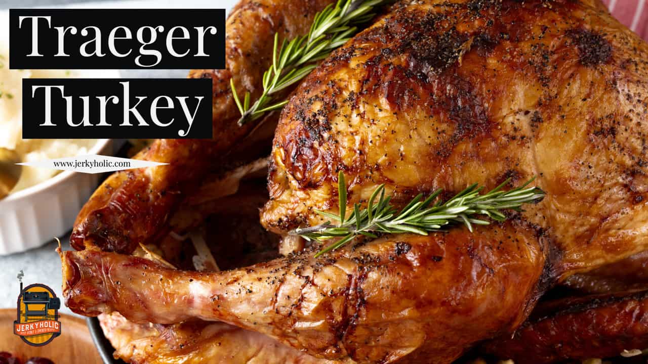 Traeger Turkey - Jerkyholic