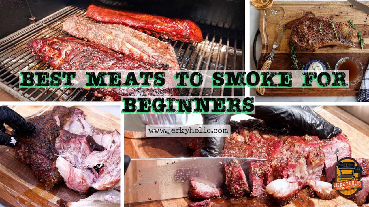 Best Meats to Smoke for Beginners - Jerkyholic